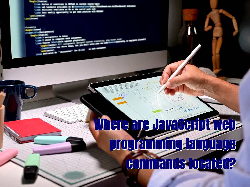 Where Are Javascript Web Programming Language Commands Located 9214